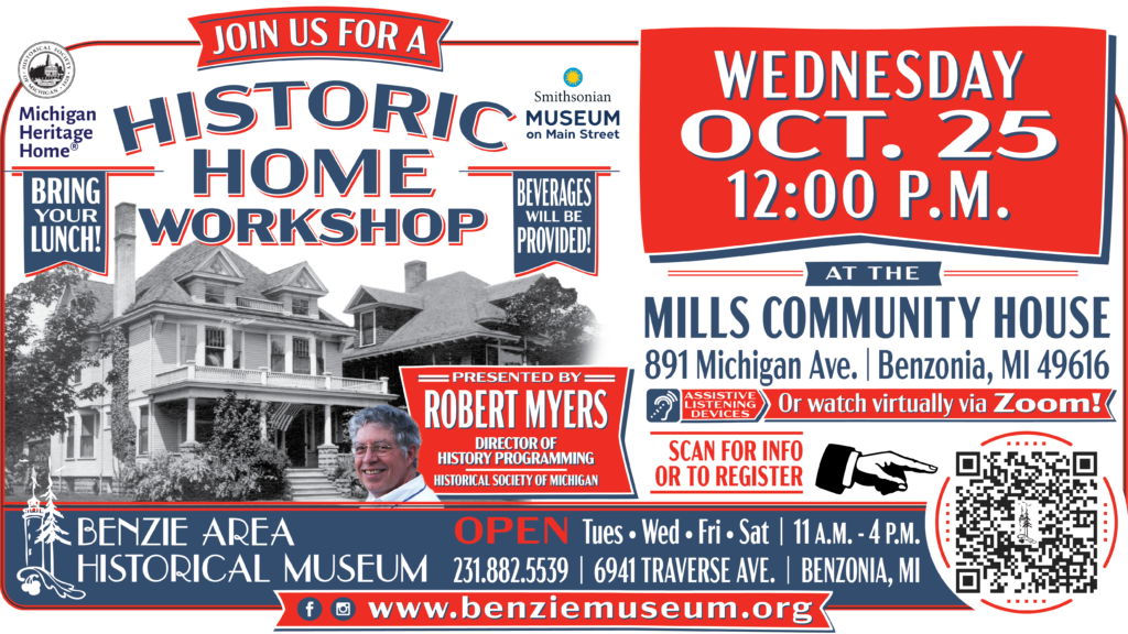 October 25, 2023 Historic Home Workshop - Benzie Area Historical ...